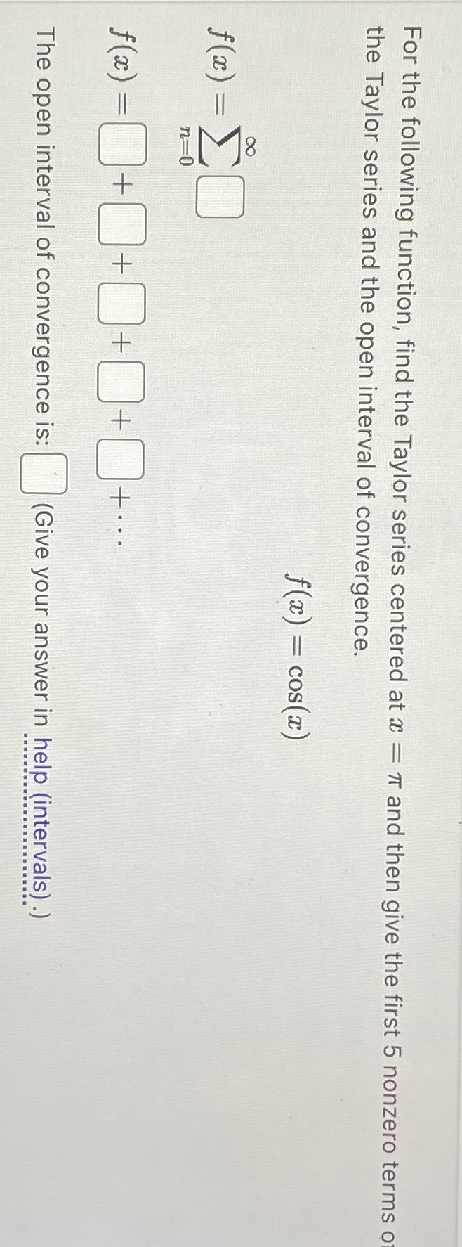 Solved For the following function, find the Taylor series | Chegg.com