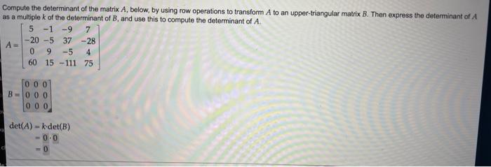 Solved Compute the determinant of the matrix A, below, by | Chegg.com
