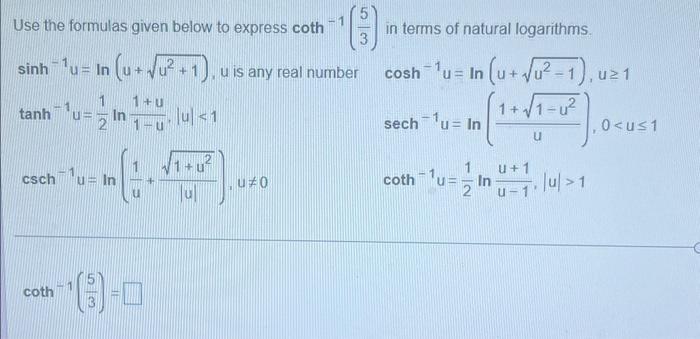 Solved Use the formulas given below to express coth −1(35) | Chegg.com