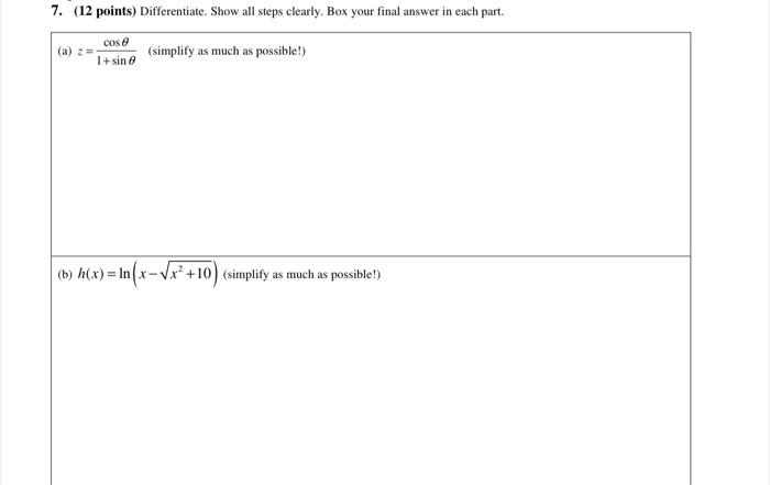 Solved 7. (12 points) Differentiate. Show all steps clearly. | Chegg.com