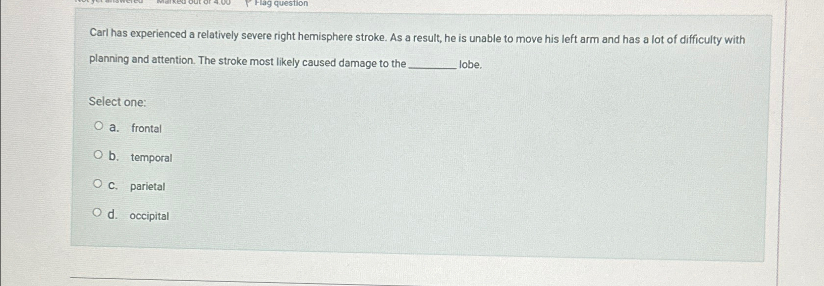 Solved Carl has experienced a relatively severe right | Chegg.com
