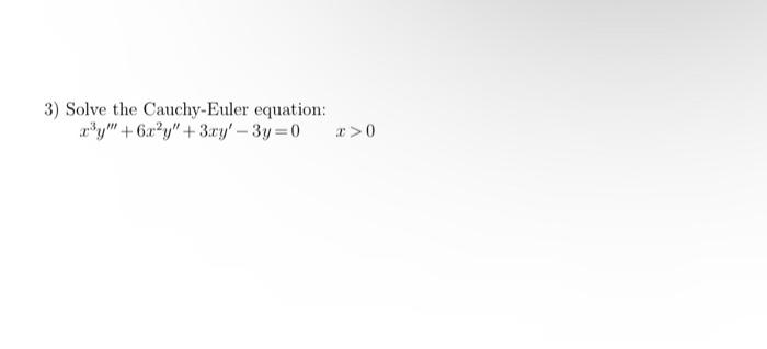 Solved Differential Equations: Solve the Cauchy-Euler | Chegg.com