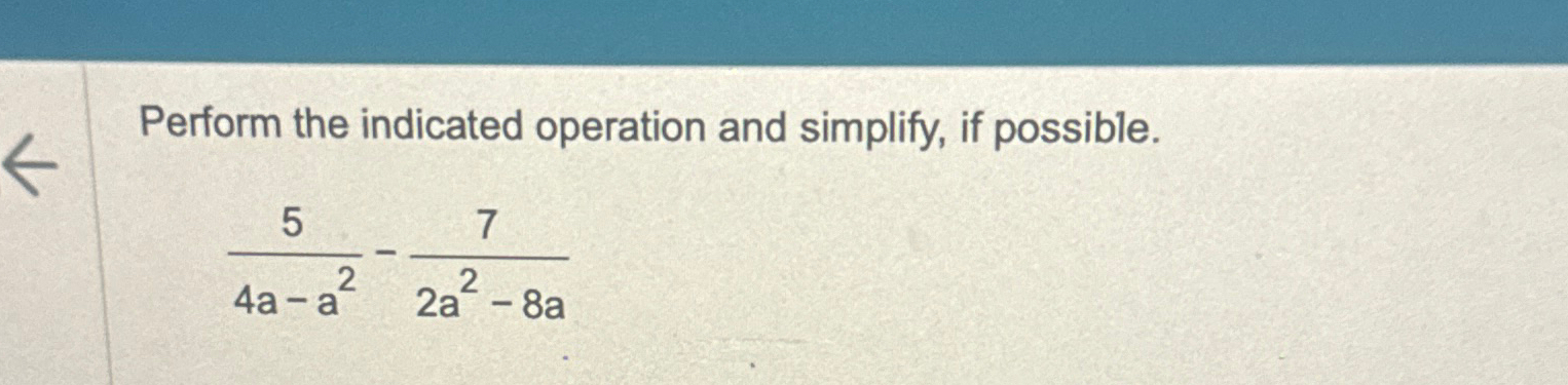 Solved Perform the indicated operation and simplify, if | Chegg.com