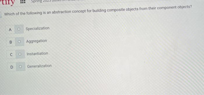 Solved Which of the following is an abstraction concept for | Chegg.com