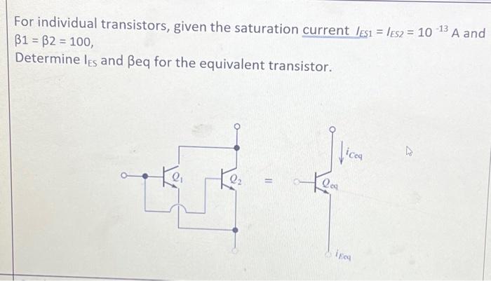 Solved For individual transistors, given the saturation | Chegg.com