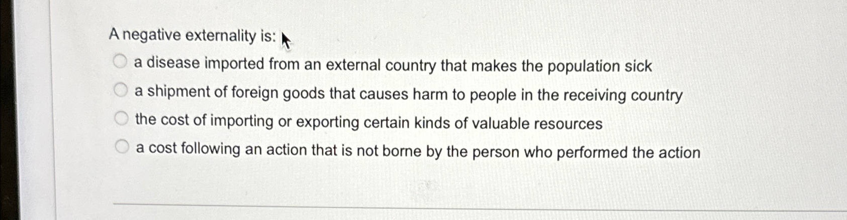 Solved A negative externality is:a disease imported from an | Chegg.com