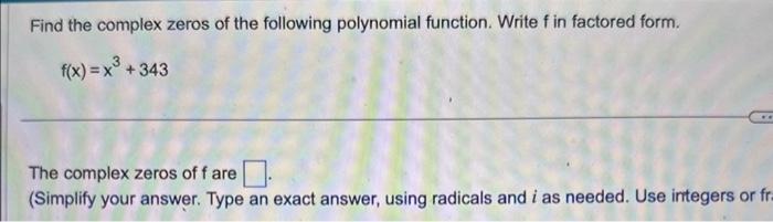 Solved Use the given zero to find the remaining zeros of the | Chegg.com