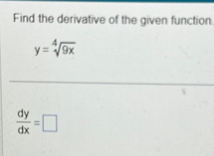 Solved Find the derivative of the given function y=49x dxdy= | Chegg.com