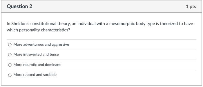 Solved Question 2 1 pts In Sheldon's constitutional theory, | Chegg.com