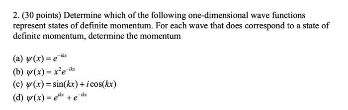 Solved Quantum Mechanics a ) ¥(x) = e^(-ikx)b) ¥(x) | Chegg.com