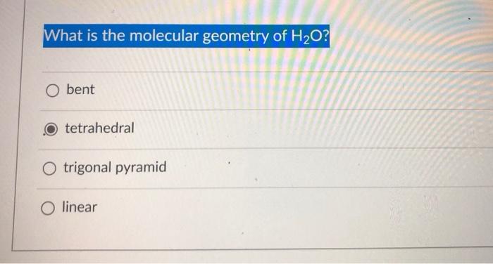 Solved What is the molecular geometry of H202 O bent O | Chegg.com