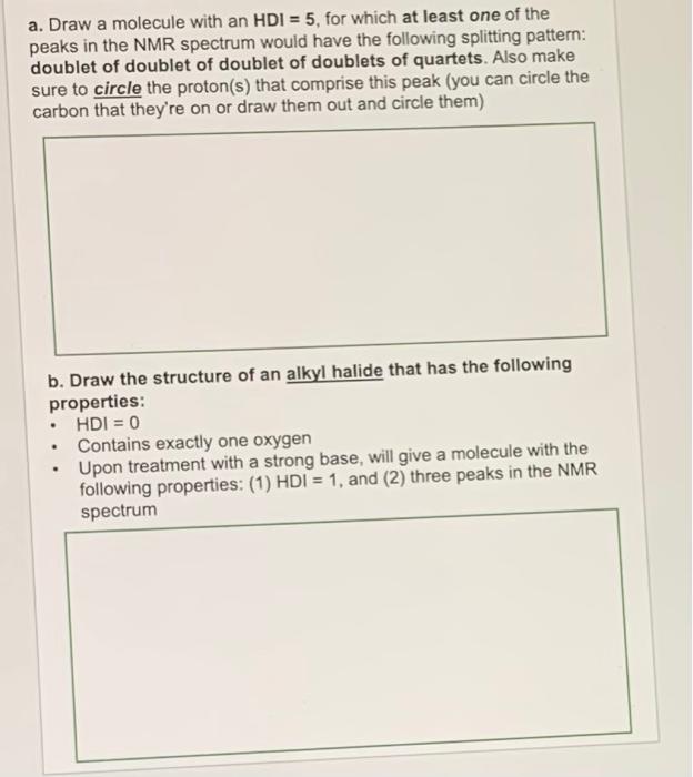 Solved a. Draw a molecule with an HDI = 5, for which at | Chegg.com