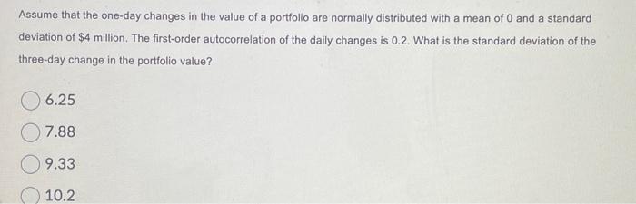 Solved Assume that the one-day changes in the value of a | Chegg.com