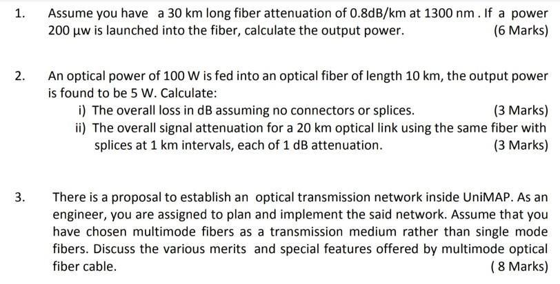 Solved 1. Assume you have a 30 km long fiber attenuation of | Chegg.com
