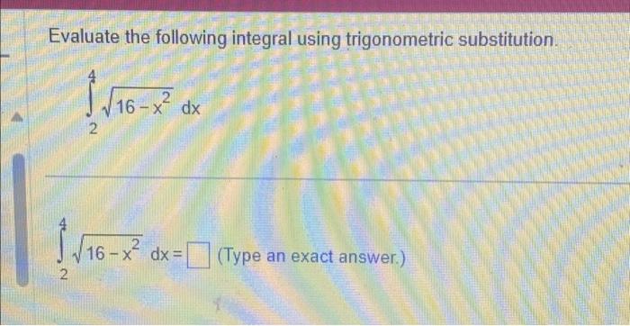 Solved Evaluate the following integral using trigonometric | Chegg.com