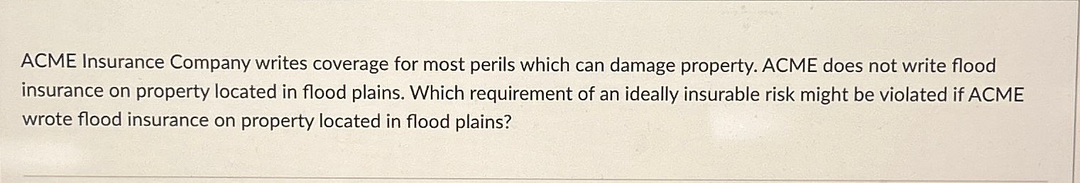Solved ACME Insurance Company writes coverage for most | Chegg.com