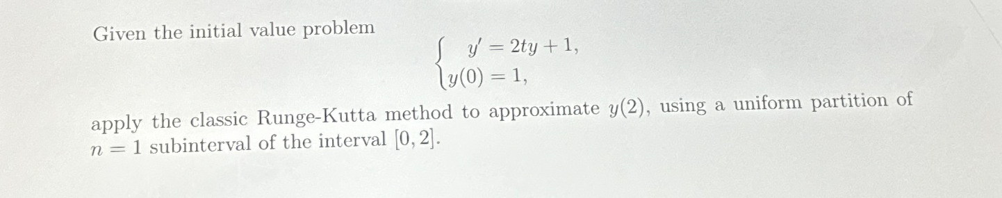 Solved Given the initial value problemy'=2ty+1y(0)=1,apply | Chegg.com