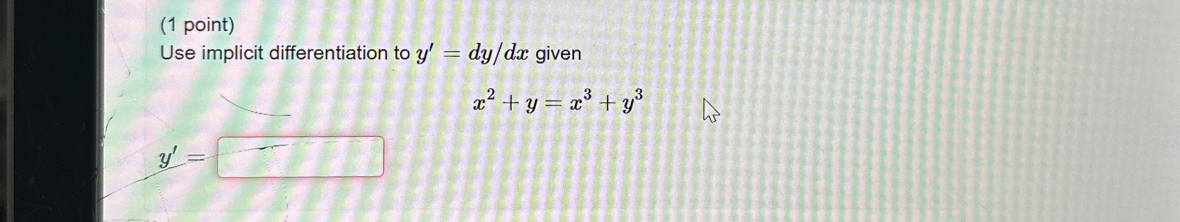 (1 ﻿point)Use implicit differentiation to y'=dydx | Chegg.com