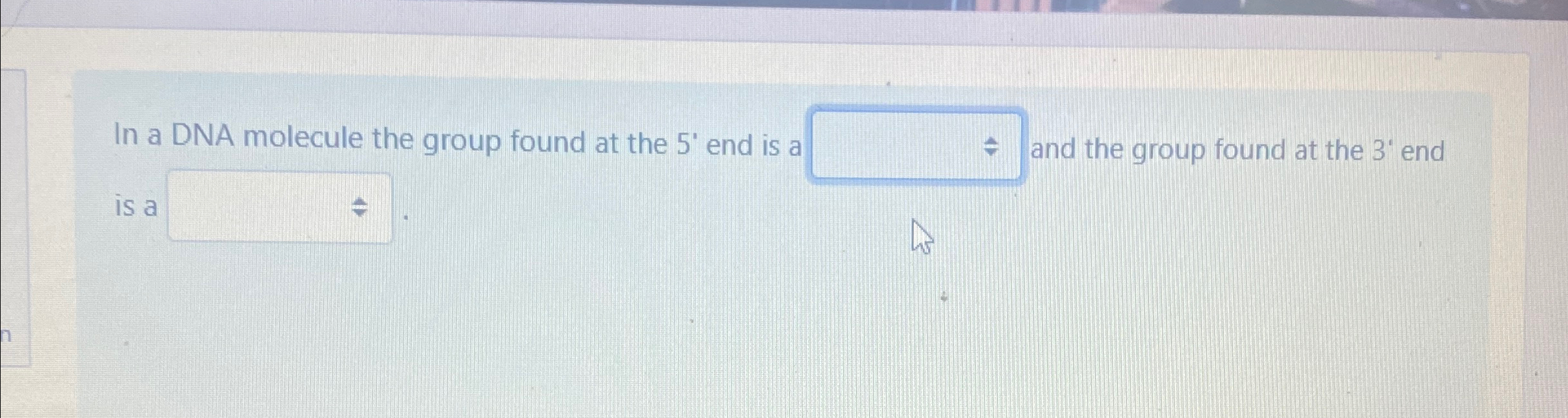 Solved In a DNA molecule the group found at the 5' ﻿end is a | Chegg.com