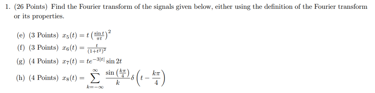Solved (26 ﻿Points) ﻿Find the Fourier transform of the | Chegg.com