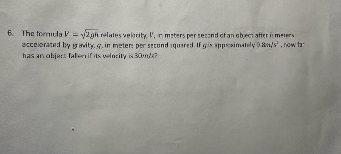 Solved 5. The formula V=2gh relates velocity, V, in meters | Chegg.com