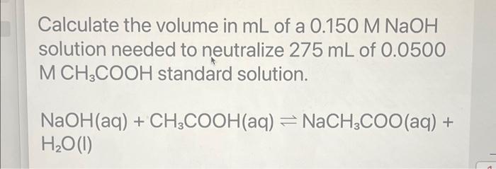 Solved Calculate the volume in mL of a 0.150 M NaOH solution | Chegg.com