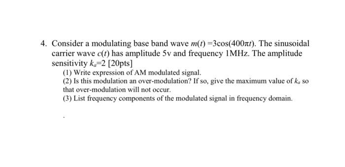 Solved 4. Consider a modulating base band wave | Chegg.com