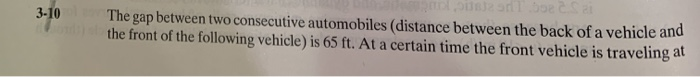 Solved 3-10 The gap between two consecutive automobiles | Chegg.com