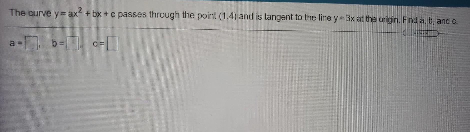 Solved The curve y = ax2 + bx + c passes through the point | Chegg.com