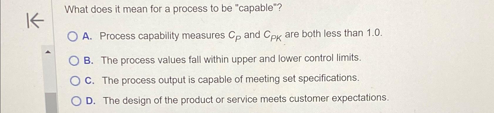 Solved What does it mean for a process to be "capable"?A. | Chegg.com
