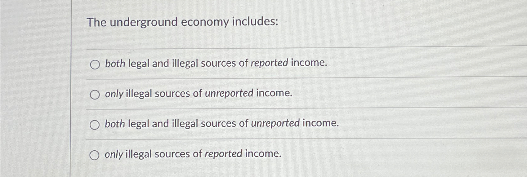 Solved The underground economy includes:both legal and | Chegg.com