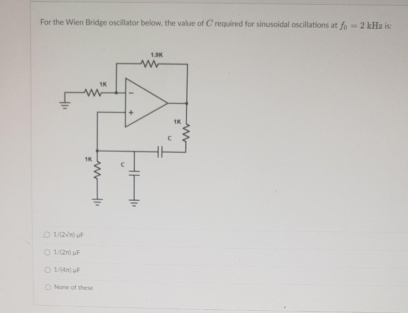 Solved For the Wien Bridge oscillator below, the value of C | Chegg.com