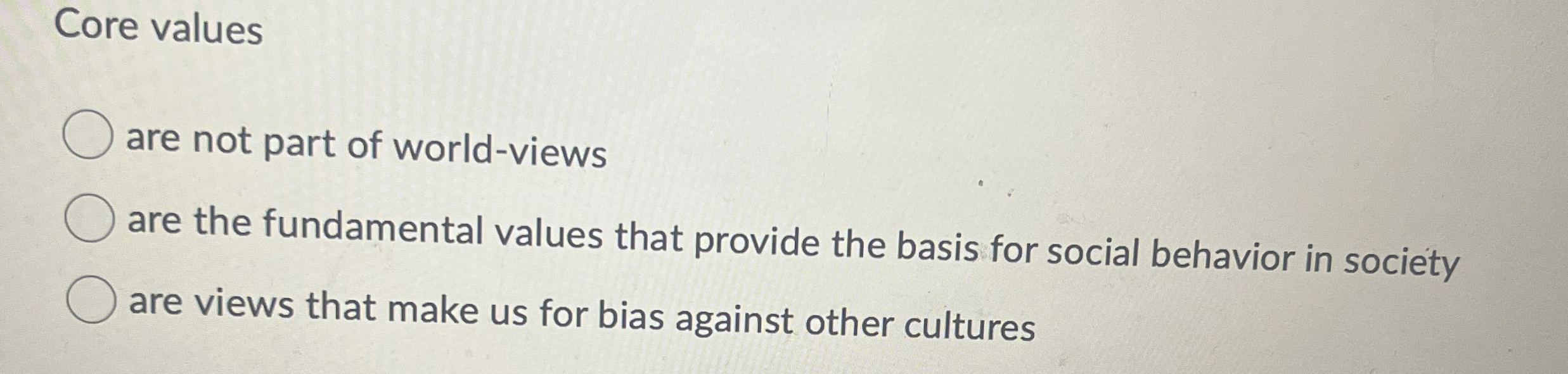 Solved Core valuesare not part of world-viewsare the | Chegg.com