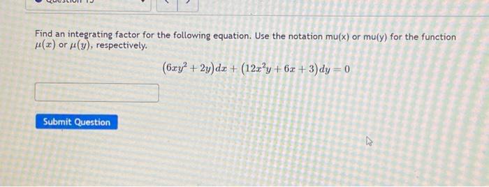 Solved Find an integrating factor for the following | Chegg.com