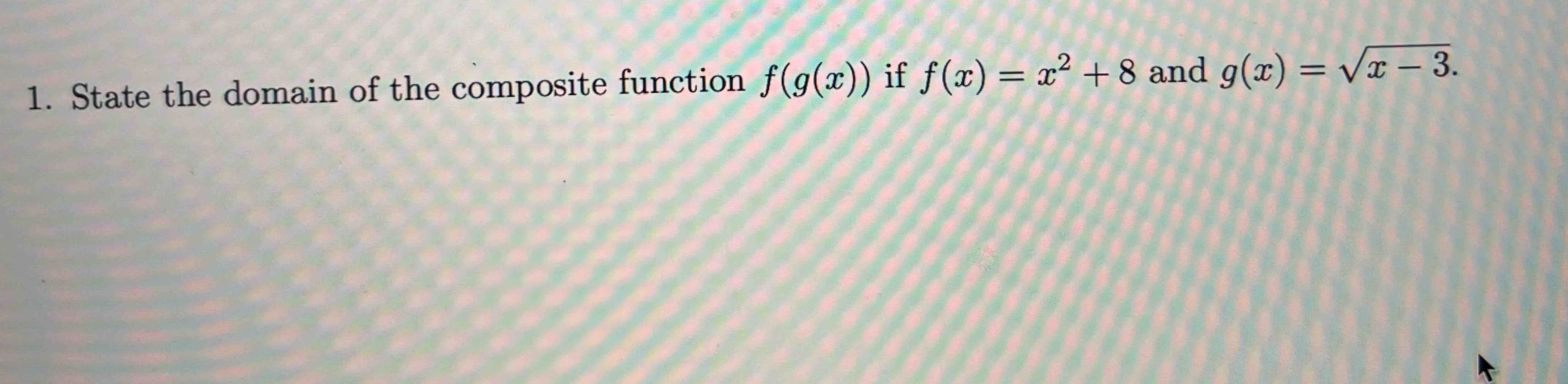 Solved State the domain of the composite function f(g(x)) | Chegg.com