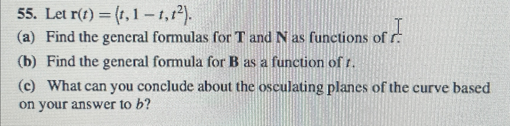 Solved Let r(t)=(:t,1-t,t^(2)).\\n(a) Find the general | Chegg.com