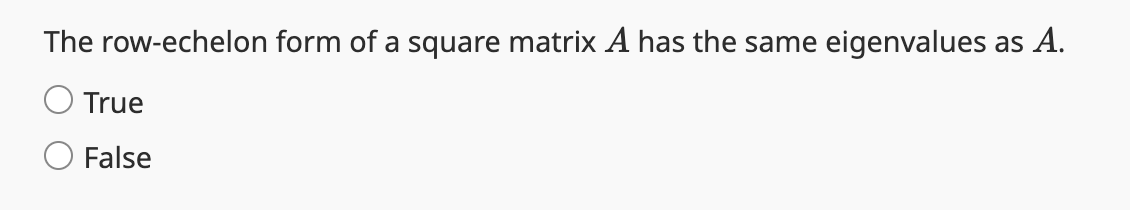 Solved The row-echelon form of a square matrix A has the | Chegg.com