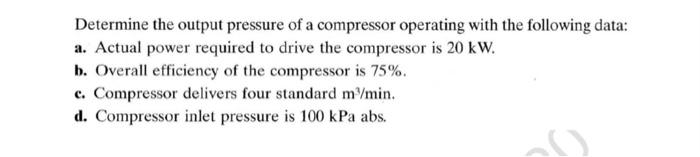 Solved Determine the output pressure of a compressor | Chegg.com