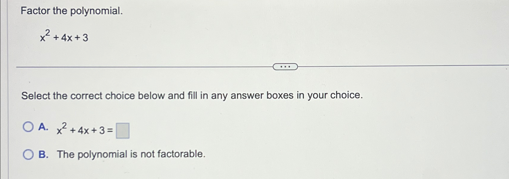 Solved Factor the polynomial.x2+4x+3Select the correct | Chegg.com
