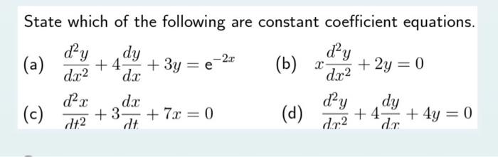 Solved State Which Of The Following Are Constant Coefficient