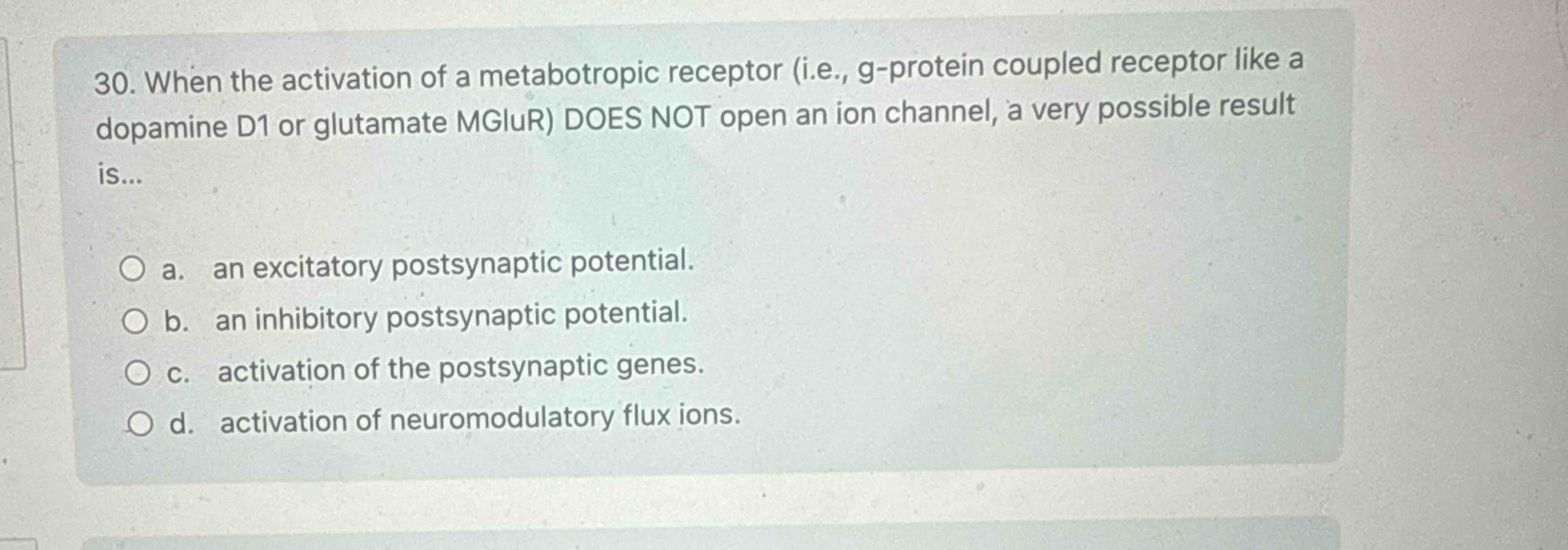 Solved 30. ﻿When the activation of a metabotropic receptor | Chegg.com