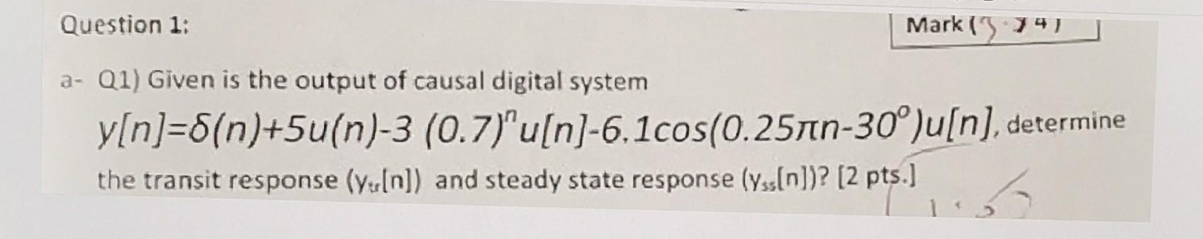 Solved Q1) Given is the output of causal digital system | Chegg.com
