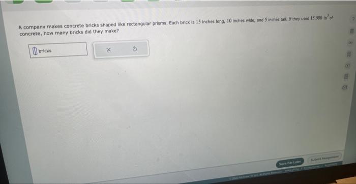 [Solved]: A company makes concrete bricks shaped like recta