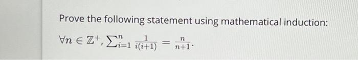 Solved Prove the following statement using mathematical | Chegg.com