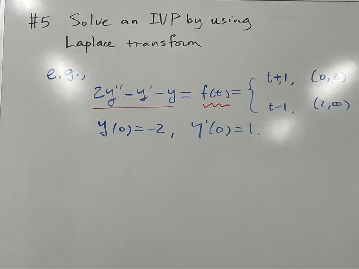 Solved \#5 Solve an IVP by using Laplace transform e.9., | Chegg.com