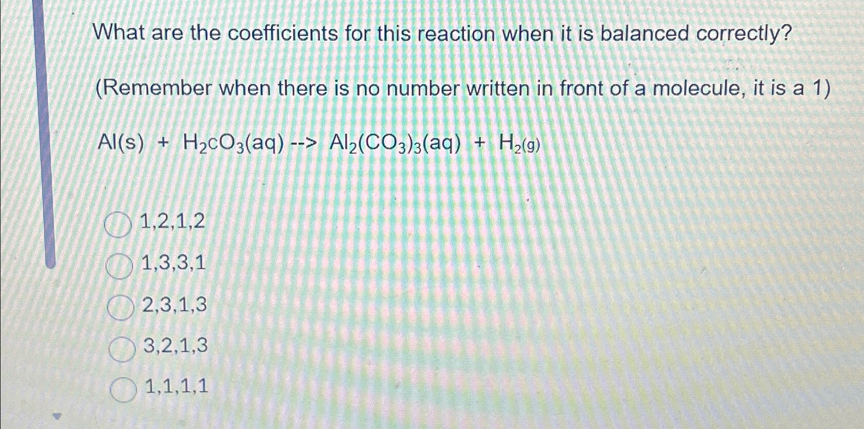Solved What are the coefficients for this reaction when it | Chegg.com