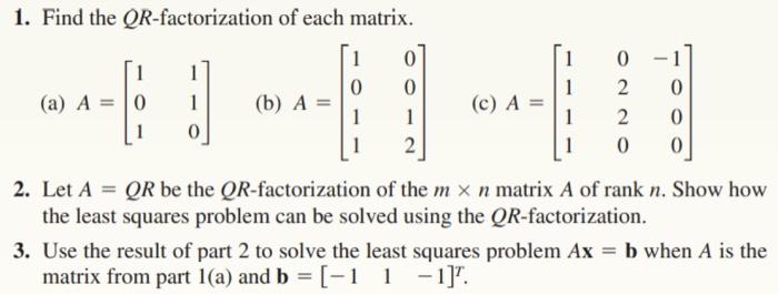 Solved 1. Find the QR-factorization of each matrix. (a) | Chegg.com