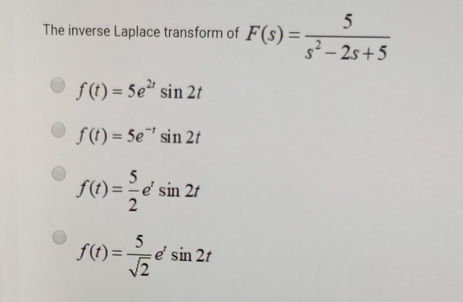 Solved The inverse Laplace transform of F(s)=s2−2s+55 | Chegg.com