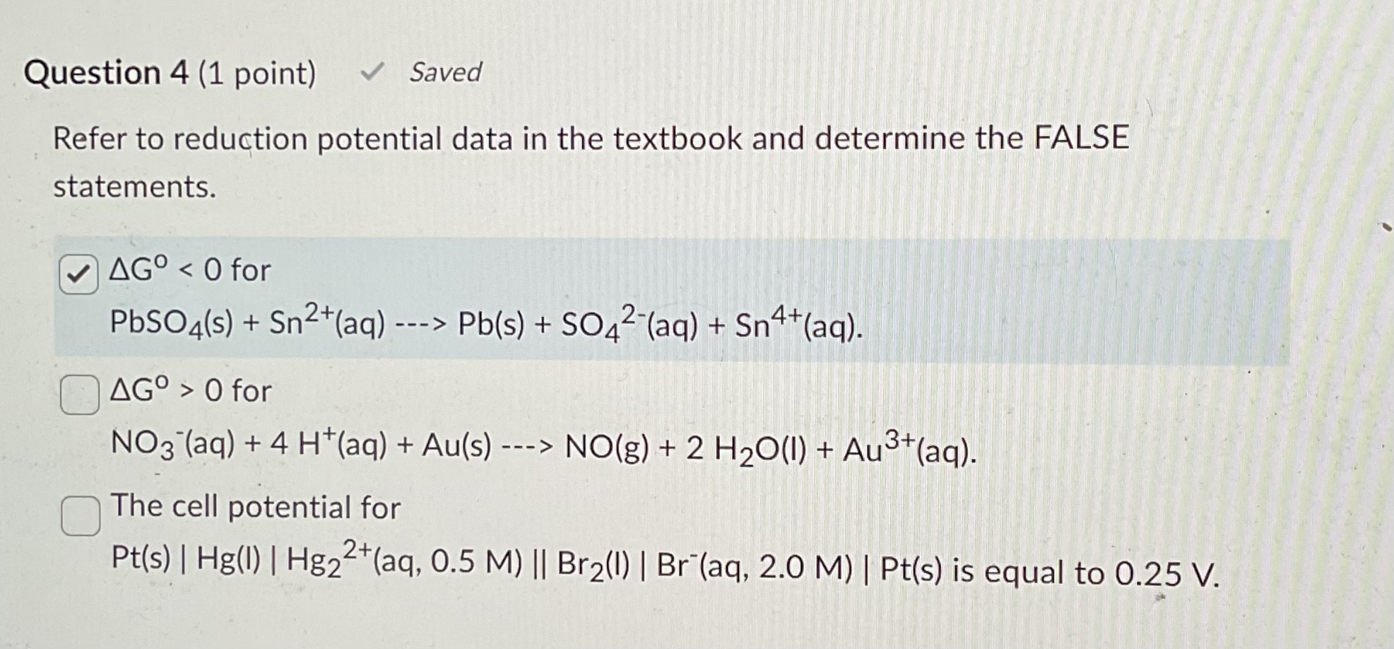 Solved Question 4 (1 ﻿point)Refer to reduction potential | Chegg.com