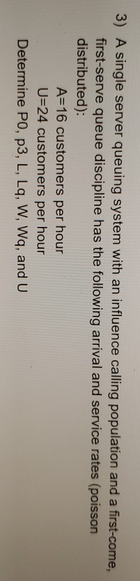 Solved 3) A single server queuing system with an influence | Chegg.com